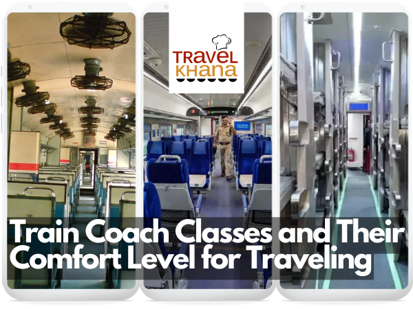 Train Coach Classes and Their Comfort Level for Traveling