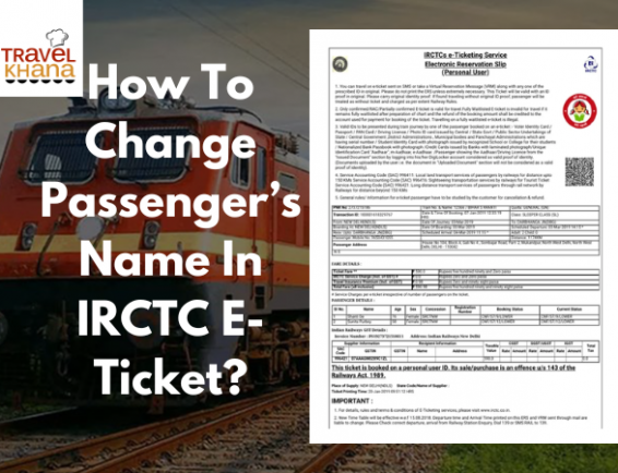 How To Change Passenger’s Name In IRCTC E-Ticket