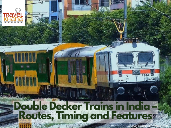 Double Decker Trains in India – Routes, Timing and Features